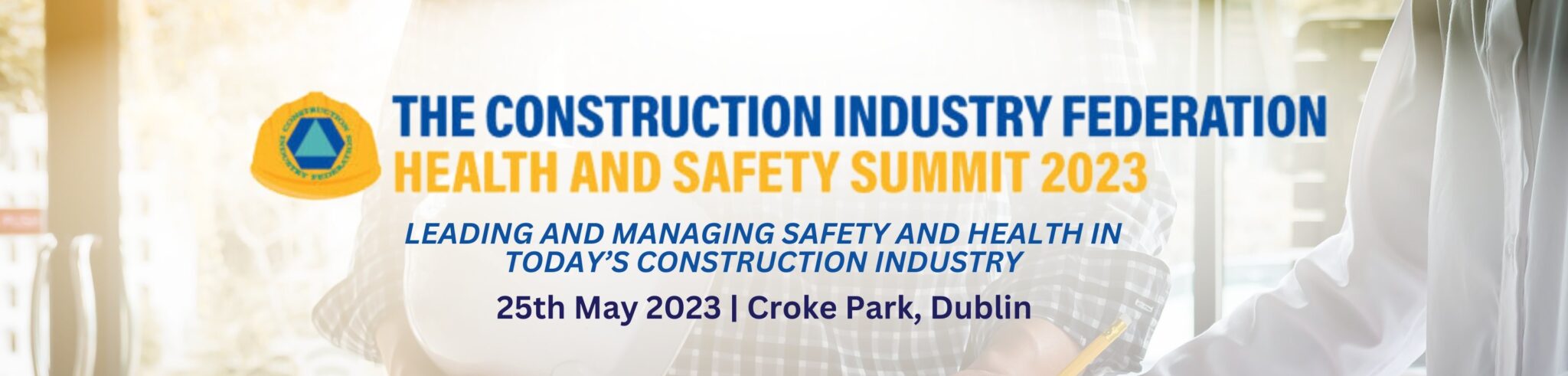 Construction Industry Federation Health & Safety Summit 2023 ...